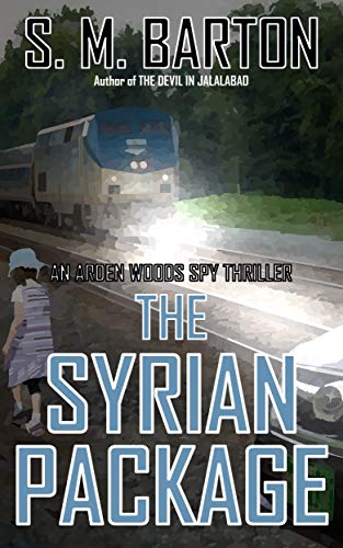 The Syrian Package (Arden Woods #1) by S.M. Barton | Goodreads