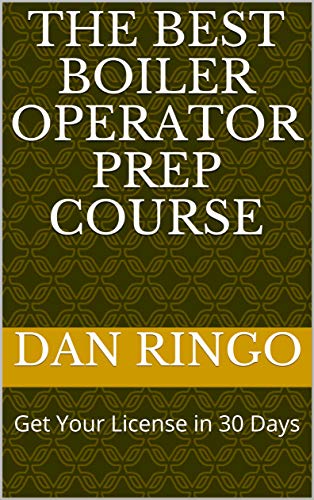 The Best Boiler Operator Prep Course: Get Your License in 30 Days by ...