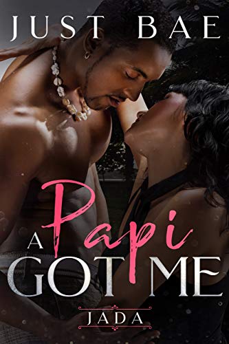 A Papi Got Me: Jada by Just Bae | Goodreads