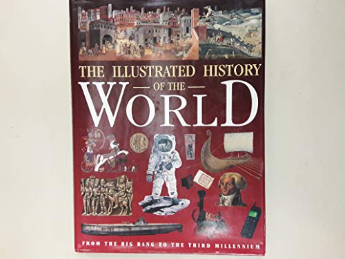 The Illustrated History of the World from the Big bng to the Third ...