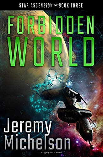 Forbidden World (Star Ascension) by Jeremy Michelson | Goodreads