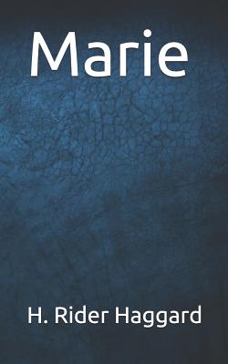Marie by H. Rider Haggard | Goodreads