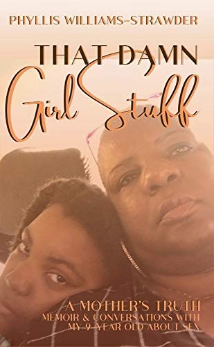 That Damn Girl Stuff: A Mother's Truth by Phyllis Williams-Strawder ...