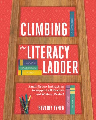 Climbing the Literacy Ladder: Small-Group Instruction to Support All ...