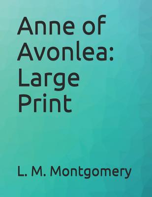Anne of Avonlea by L.M. Montgomery | Goodreads