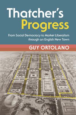 Thatcher's Progress: From Social Democracy to Market Liberalism through ...