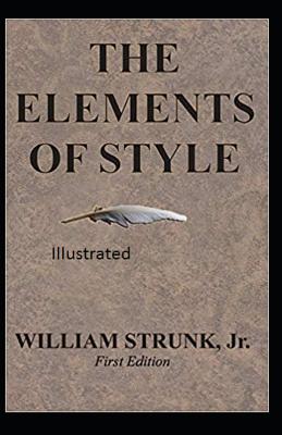 The Elements of Style Illustrated by William Strunk Jr. | Goodreads