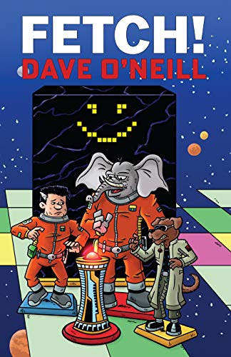 Fetch! by Dave O'Neill | Goodreads