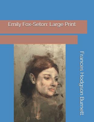 Emily Fox-Seton by Frances Hodgson Burnett | Goodreads