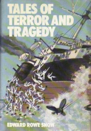 Tales of Terror and Tragedy by Edward Rowe Snow | Goodreads