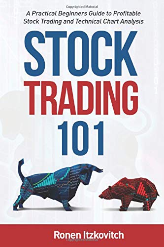 Stock Trading 101: A Practical Beginners Guide to Stock Trading and ...
