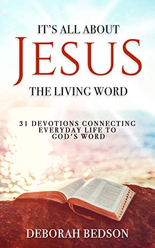 It's All About Jesus the Living Word: 31 Devotionals Connecting ...