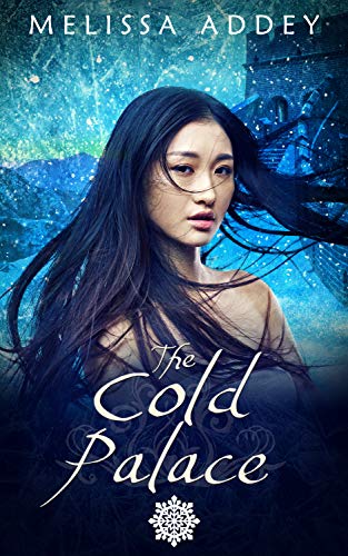 The Cold Palace (The Forbidden City #4) by Melissa Addey | Goodreads