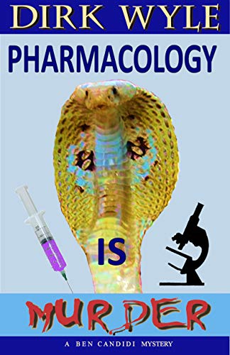 Pharmacology Is Murder: A Ben Candidi Mystery by Dirk Wyle | Goodreads