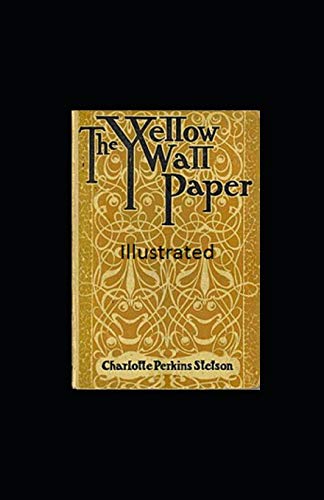 The Yellow Wallpaper by Charlotte Perkins Gilman | Goodreads
