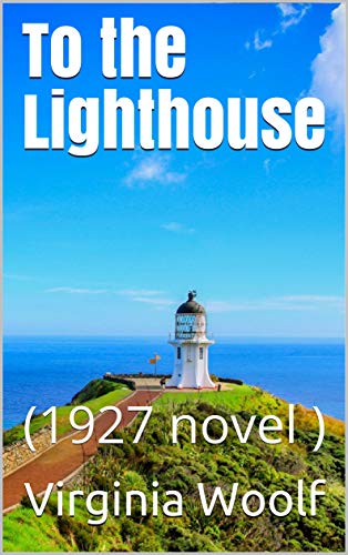 To the Lighthouse: (1927 novel ) by Virginia Woolf | Goodreads