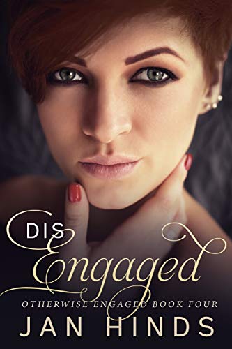 DisEngaged (Otherwise Engaged Book 5) by Jan Hinds | Goodreads