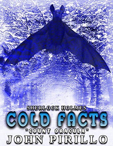 Sherlock Holmes: Cold Facts, Count Dracula by John Pirillo | Goodreads
