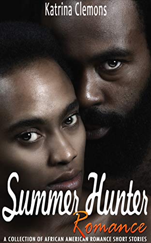 Summer Hunter Romance: A Collection of African American Romance Short ...