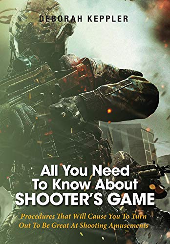 All You Need To Know About Shooter's Game: Procedures That Will Cause ...