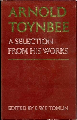 A Selection from His Works by Arnold J. Toynbee | Goodreads