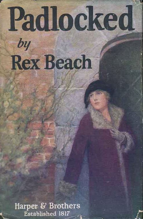 Padlocked by Rex Beach | Goodreads