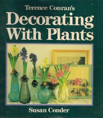 Terence Conran's Decorating With Plants by Susan Condor | Goodreads