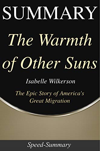 Summary: The Warmth of Other Suns: The Epic Story of America's Great ...