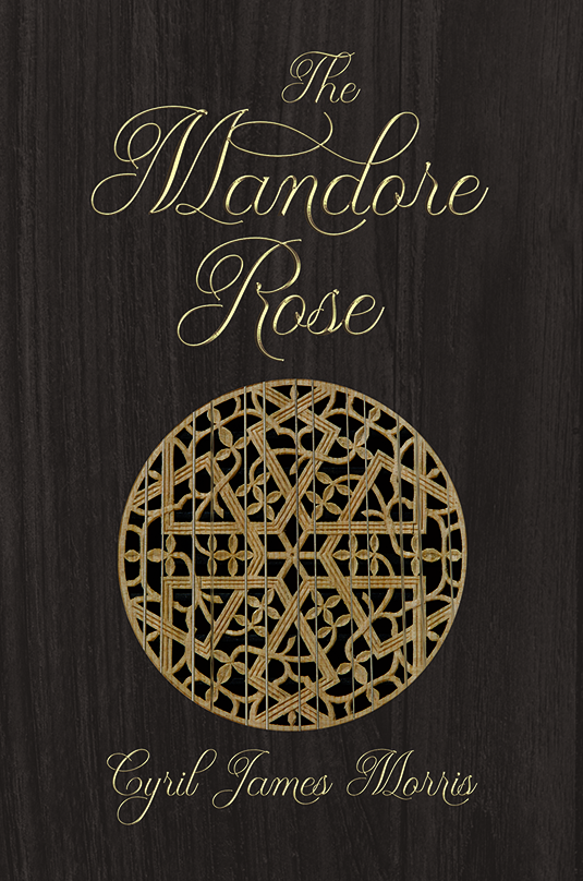 The Mandore Rose by Cyril James Morris | Goodreads