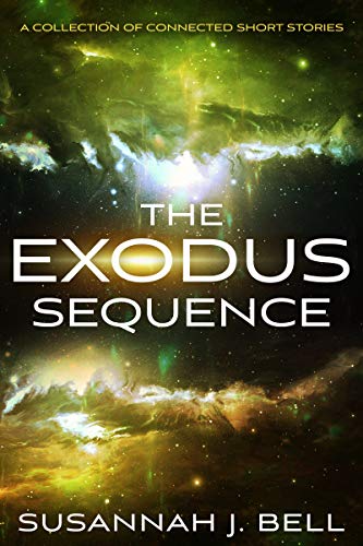 The Exodus Sequence by Susannah J. Bell | Goodreads