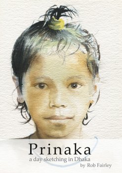 Prinaka- a day sketching in Dhaka by Rob Fairley | Goodreads