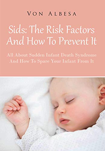 SIDS: The Risk Factors And How To Prevent It: All About Sudden Infant ...