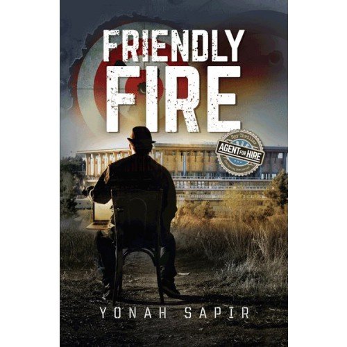 Friendly Fire by Yonah Sapir | Goodreads