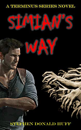 Simian's Way: A Terminus Series Novel by Stephen Donald Huff | Goodreads