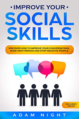 Improve Your Social Skills: Discover How to Improve Your Conversations ...