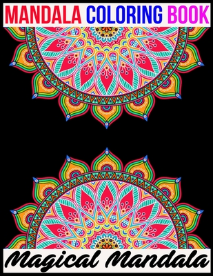 Mandala Coloring Book Magical Mandala: 100 Magical Mandalas - An Adult ...