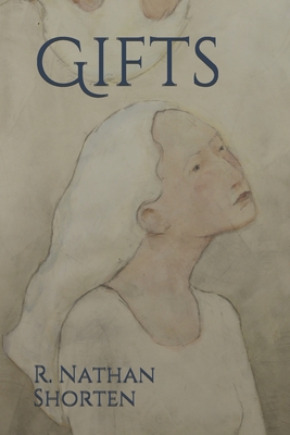 Gifts by R Nathan Shorten | Goodreads