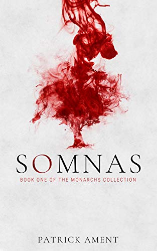Somnas (The Monarchs Collection Book 1) by Patrick Ament | Goodreads