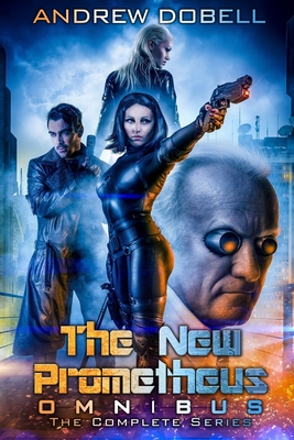 The New Prometheus Omnibus: The Complete Cyberpunk Series by Andrew ...