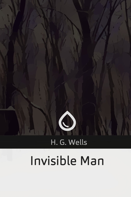 Invisible Man by H.G. Wells | Goodreads