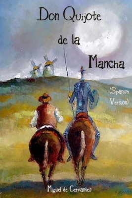 Don Quijote de la Mancha by Miguel de Cervantes Saavedra | Goodreads