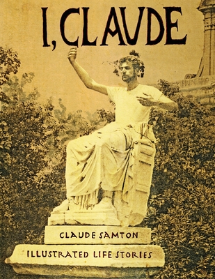 I, Claude: Illustrated Life Stories by Claude Samton | Goodreads