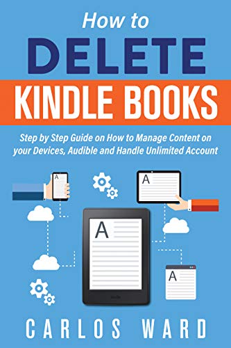 HOW TO DELETE BOOKS OFF YOUR KINDLE: Step by Step Guide on How to ...