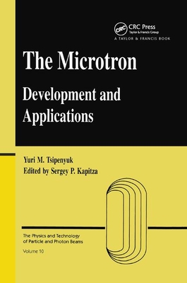 Microtron: Development and Applications by Yuri M Tsipenyuk | Goodreads