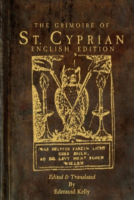 The Grimoire of St. Cyprian, English Edition by Edmund Kelly | Goodreads