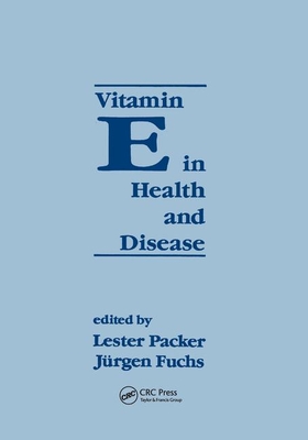 Vitamin E in Health and Disease by Lester Packer | Goodreads