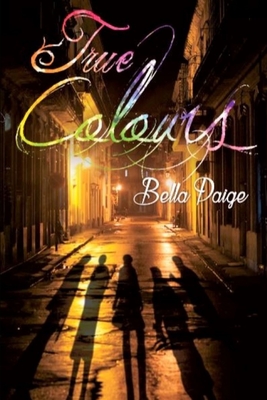 True Colours by Bella Paige | Goodreads
