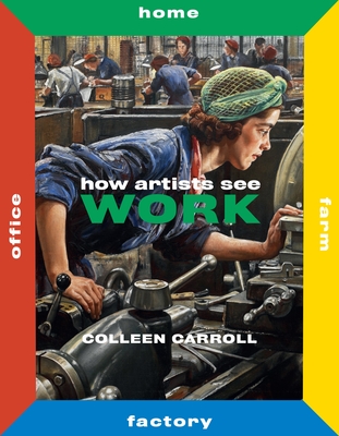 How Artists See Work by Colleen Carroll | Goodreads