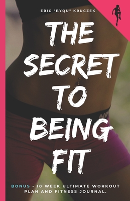 The secret to being fit: Bonus. 10 Week - Ultimate Workout Plan. and ...