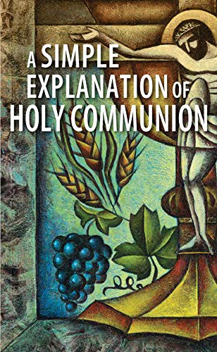 A Simple Explanation of Holy Communion by Concordia Publishing House ...